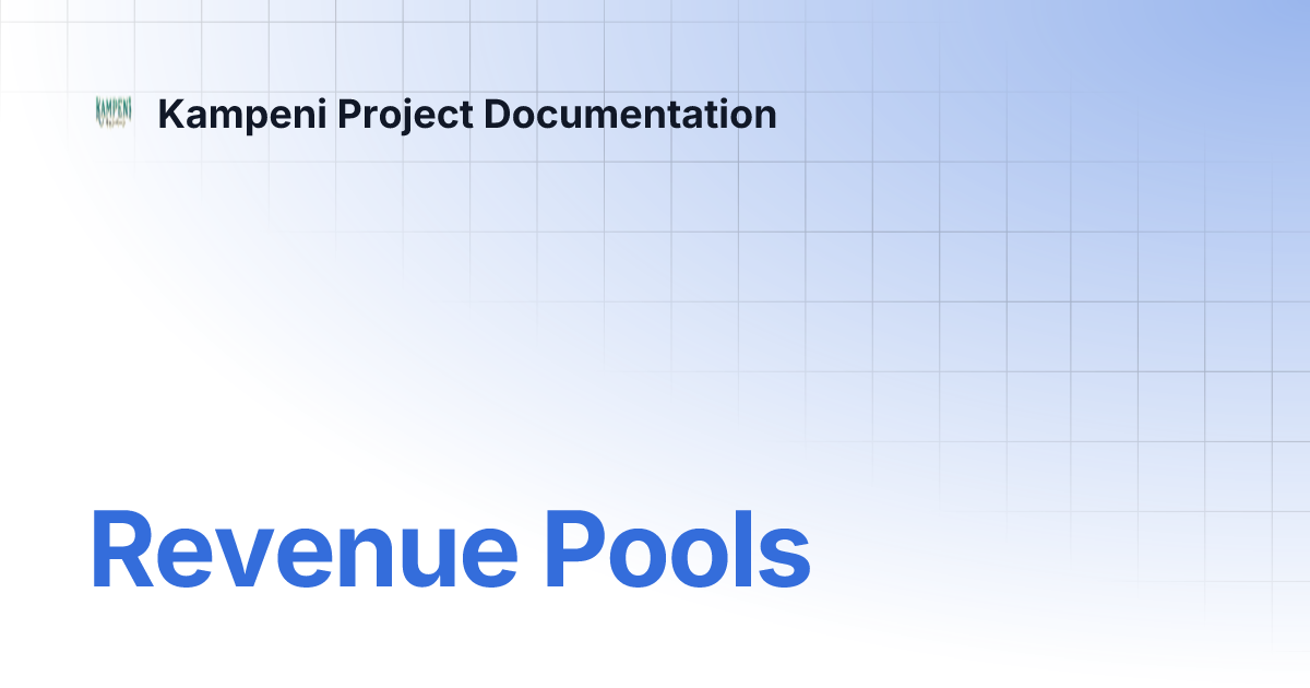 Revenue Pools | Kampeni Project Documentation