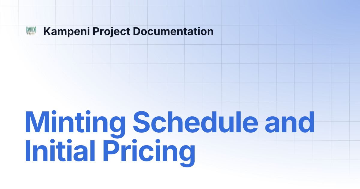 Minting Schedule and Initial Pricing | Kampeni Project Documentation